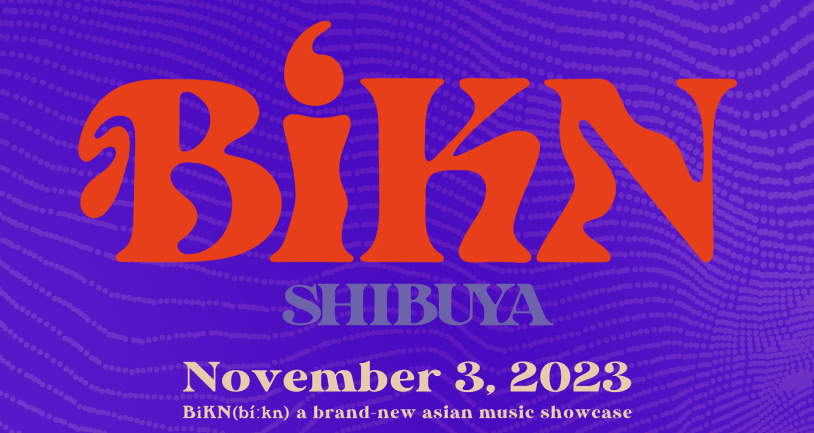 BiKN shibuya 2023 | Spotify O-EAST・O-WEST・O-Crest・O-nest